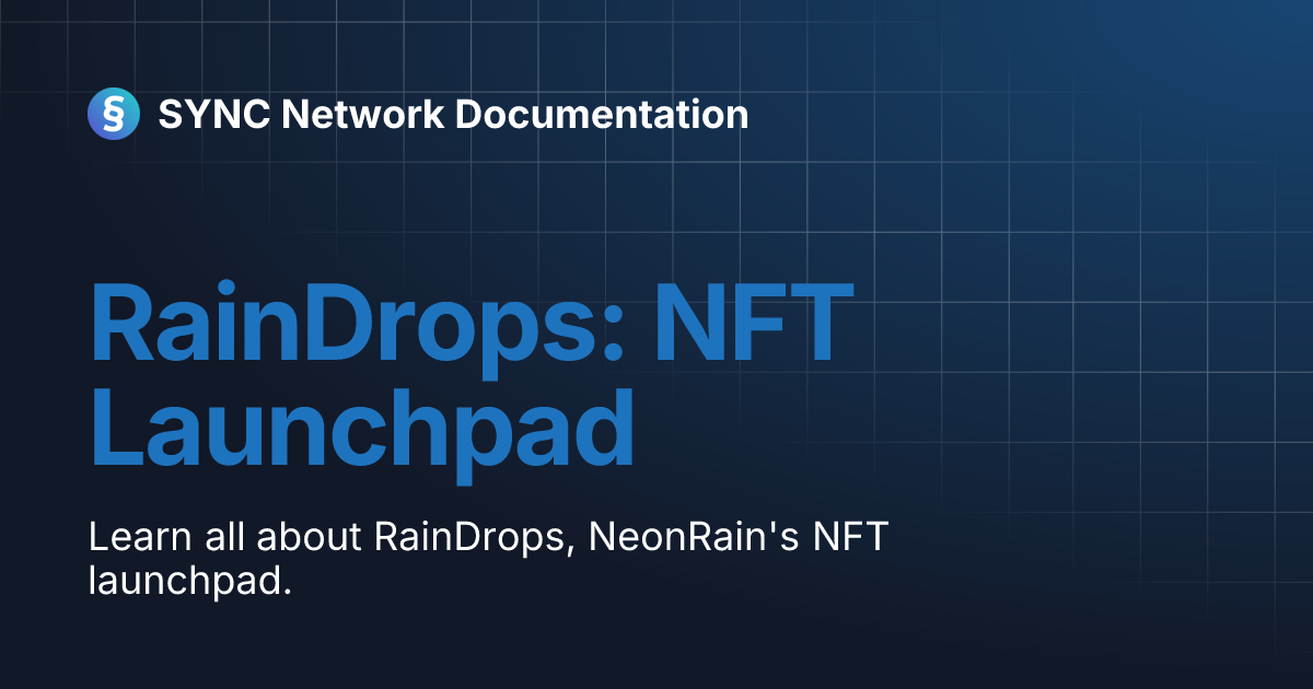 RainDrops: NFT Launchpad | SYNC Network Documentation